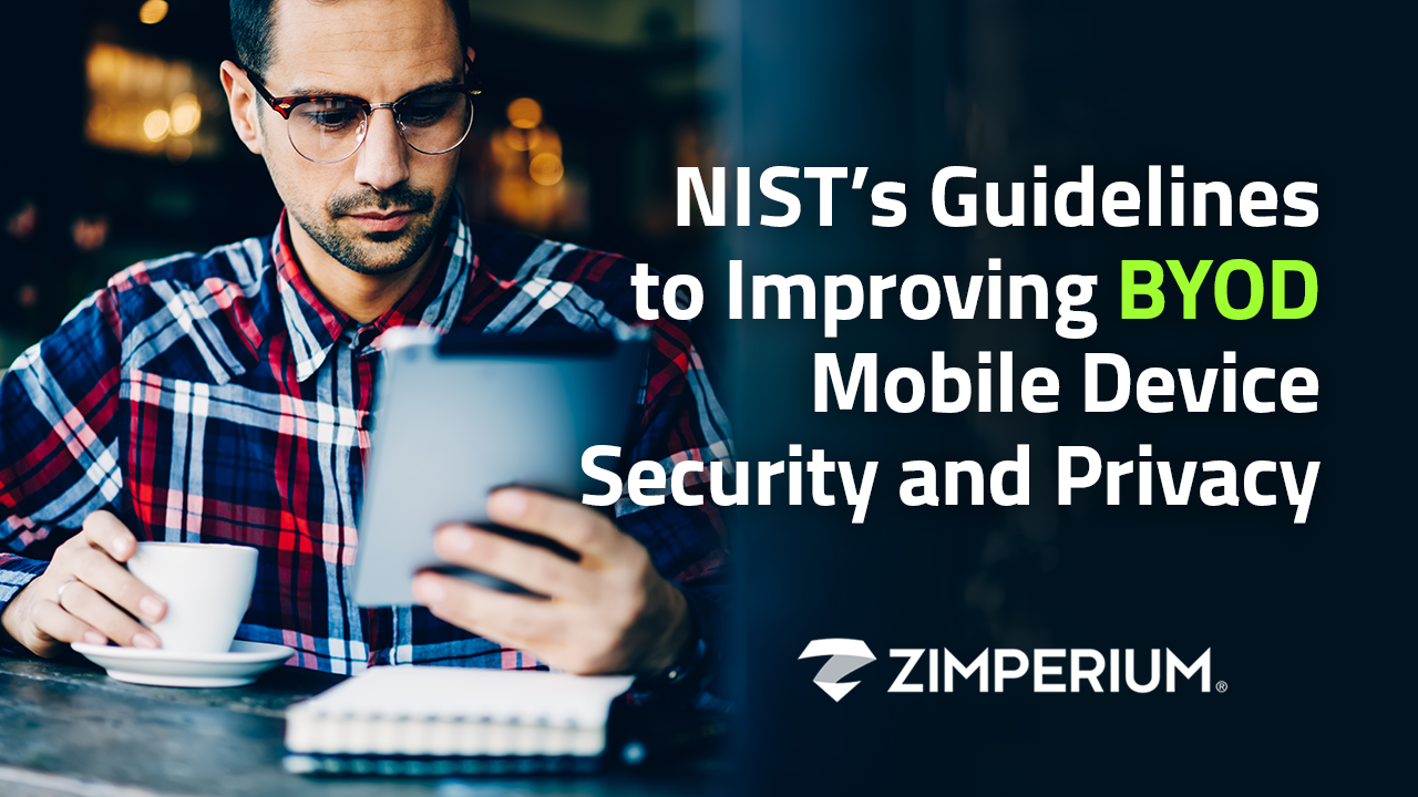 NIST’s Guidelines to Improving BYOD Mobile Device Security and Privacy ... NIST’s Guidelines to Improving BYOD Mobile Device Security and Privacy ...